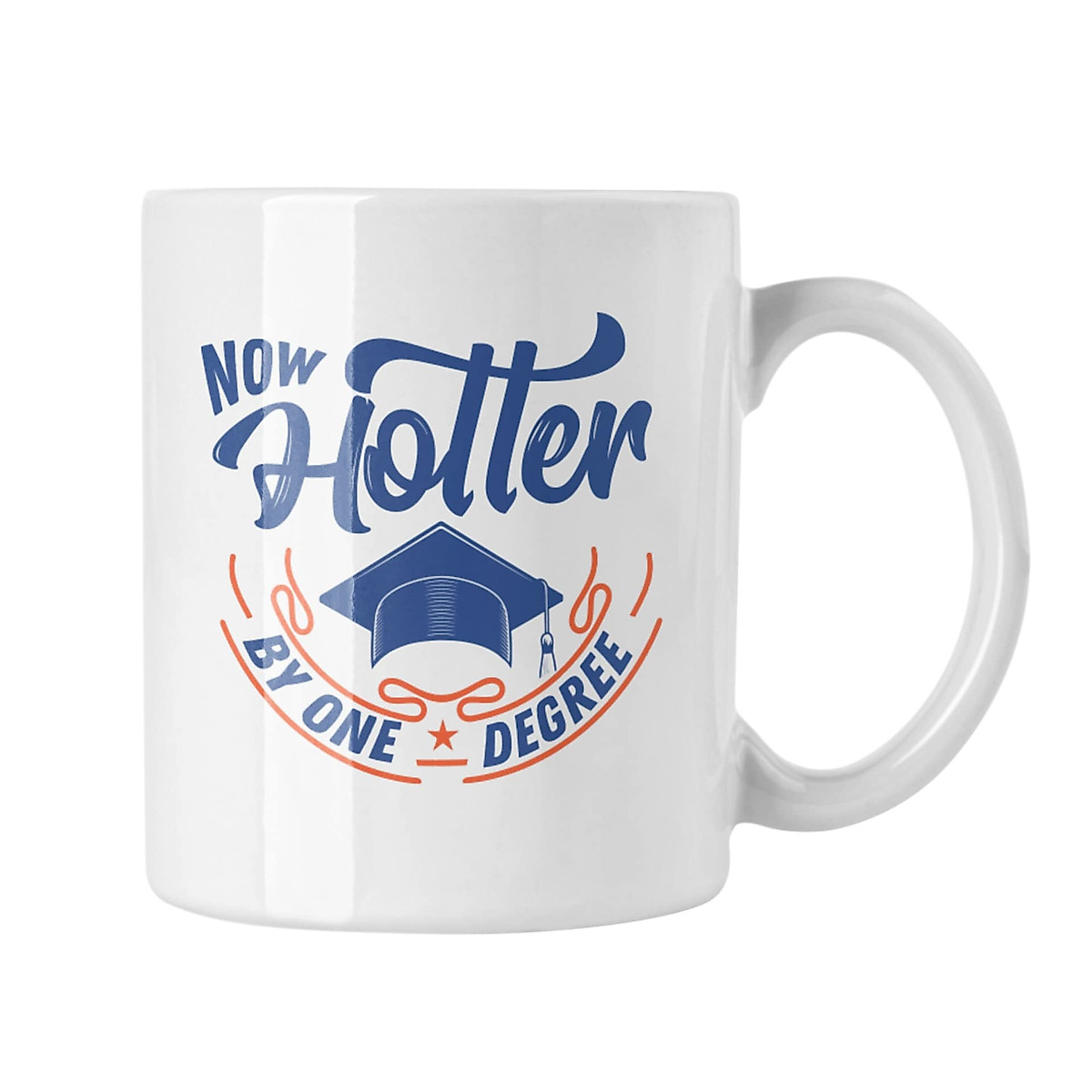 Gifts and LOLs - Funny Graduation Gift Mug for Her, Him - Congrats Grad Presents for Men or Women - High School, College, University Graduation Idea - Now Hotter By One Degree