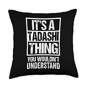 Funny Forename Tadashi Given Name Gift Ideas It's A Tadashi Thing You Wouldn't Understand First Name Throw Pillow, 18x18, Multicolor