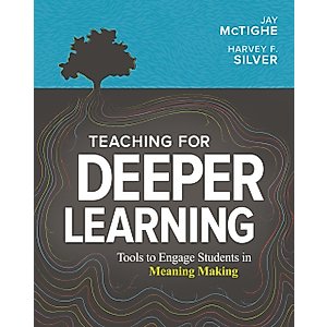 Teaching for Deeper Learning: Tools to Engage Students in Meaning Making