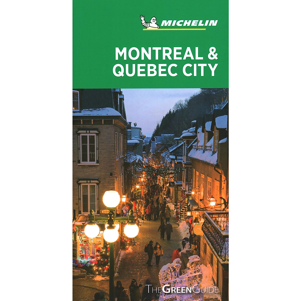 Michelin Green Guide Montreal & Quebec City: (Travel Guide)