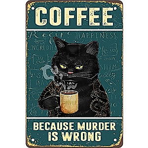 Retro Cat Coffee Metal Sign Vintage Kitchen Signs Wall Decor Because Murder Is Wrong Funny Tin Signs Bar Decorations Art Poster 8x12 Inch