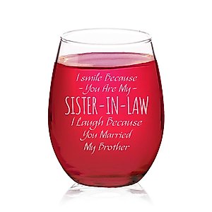 Veracco I Smile Because You Are My Sister-In-Law, I Laugh Because You Married My Brother - Stemless Wine Glass - Funny Birthday Gifts For Her (Clear, Glass)