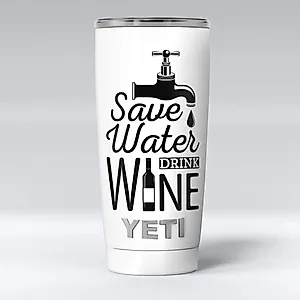 Design Skinz Save Water Drink Wine - Skin Decal Vinyl Wrap Kit Compatible with The Yeti Rambler Cooler Tumbler Cups