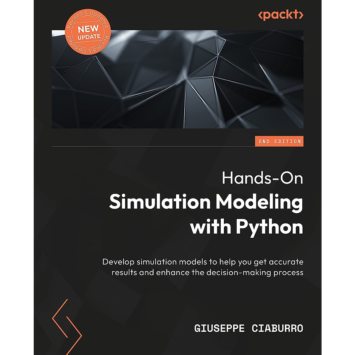 Hands-On Simulation Modeling with Python - Second Edition: Develop simulation models for improved efficiency and precision in the decision-making process