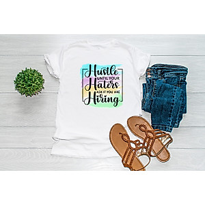 Hustle Until Your Haters Ask if You Are Hiring Sublimation Transfer Ready to Press, Sublimation Design, Ready to Use, Sub, Shirt/Mug Sizes (Adult x1-8.5+")