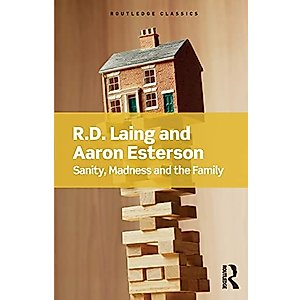 Sanity, Madness and the Family (Routledge Classics)
