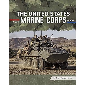 The United States Marine Corps (All About Branches of the U.s. Military)