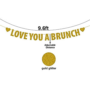 Love You A Brunch Banner, Brunch Bridal Shower Engagement Wedding Bachelorette Birthday Party Decorations, Gold Glitter