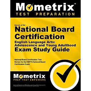 Secrets of the National Board Certification English Language Arts: Adolescence and Young Adulthood Exam Study Guide: National Board Certification Test ... the NBPTS National Board Certification Exam