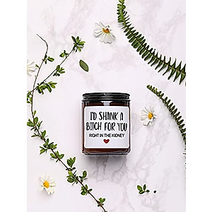Best Friend Birthday Gifts for Women, I’d Shank A B for You Scented Soy Candle, Funny Birthday Gift Galentines Gag Gift for Friends, BFF, Bestie, Sister (BTCH)
