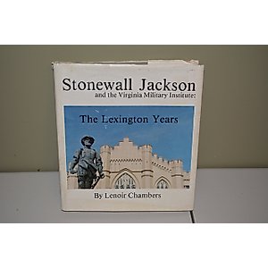 Stonewall Jackson and the Virginia Military Institute: The Lexington years