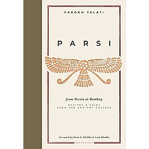 Parsi: From Persia to Bombay: Recipes & Tales from the Ancient Culture