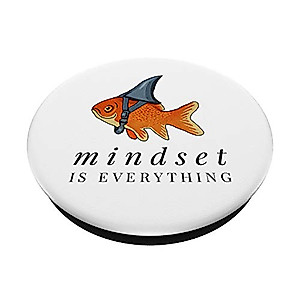 Mindset Motivational quote Cute Goldfish Shark PopSockets PopGrip: Swappable Grip for Phones & Tablets