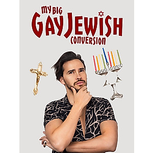 My Big Gay Jewish Conversion