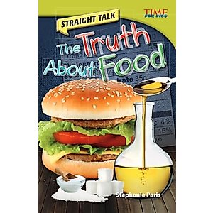 Straight Talk: The Truth About Food (TIME FOR KIDS® Nonfiction Readers)