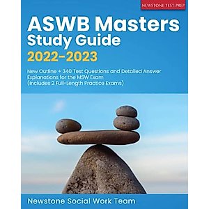 ASWB Masters Study Guide 2022-2023: New Outline + 340 Test Questions and Detailed Answer Explanations for the MSW Exam (Includes 2 Full-Length Practice Exams)