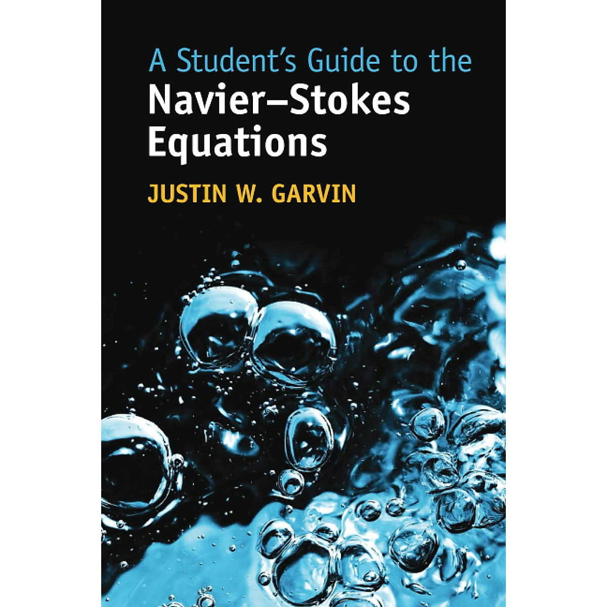 A Student's Guide to the Navier–Stokes Equations (Student's Guides)
