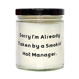 Fun Manager Gifts, Sorry I'm Already Taken by a Smokin' Hot Manager, Manager Scent Candle from Friends, Gifts for Colleagues, Gift for Manager, Gift for boss, Scented Candle, Candles