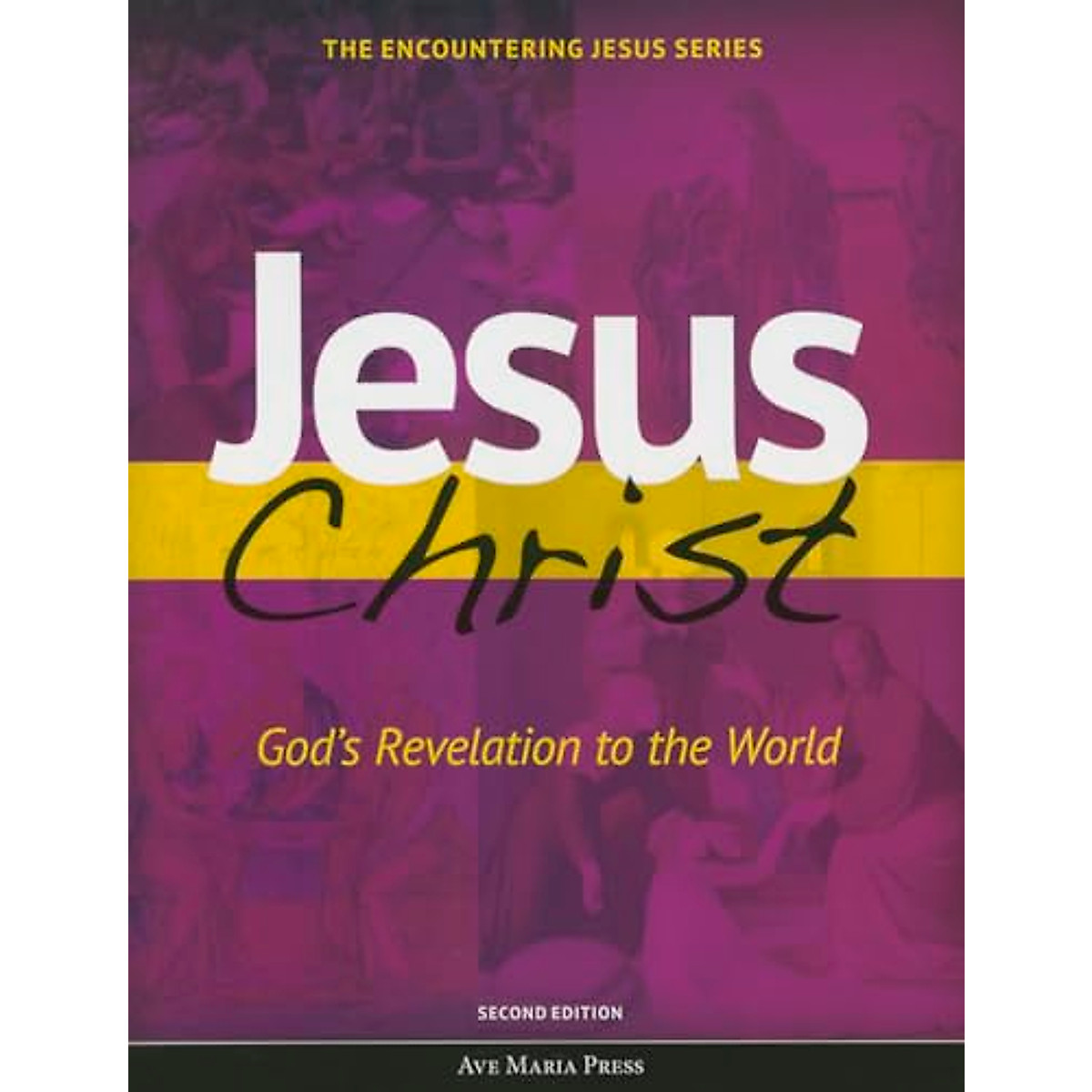 Jesus Christ: God's Revelation to the World (Encountering Jesus)