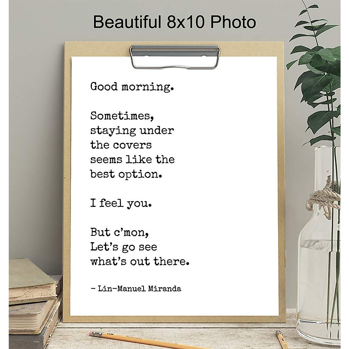Motivational Wall Art - Inspirational Quote Wall Decor - Lin Manuel Miranda Good Morning - Uplifting Gift for Women, Men, Hamilton Fans - Poster for Bedroom, Bathroom, Living Room