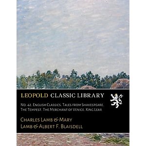 No. 42. English Classics. Tales from Shakespeare. The Tempest. The Merchant of Venice. King Lear