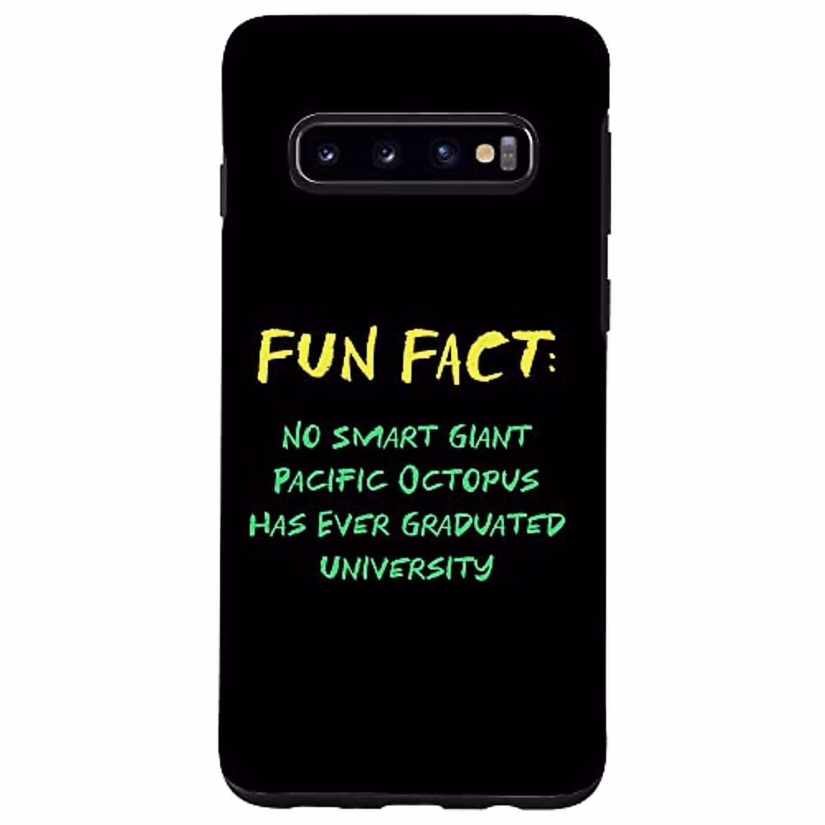 Galaxy S10 No Giant Octopus Graduated Uni Funny Animal Pun Humor Case