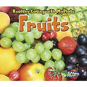 Fruits (Healthy Eating with MyPlate)
