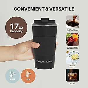 Simply Good Coffee Insulated Travel Tumbler. Black Tumber, Coffee Tumblers with Spill-Proof Flip Lid 17 oz, Stainless Steel Coffee Mug. Thermos Cup, Keeps Cold and Hot for 4 hours