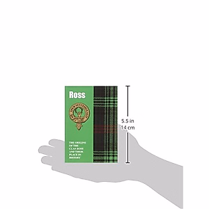 The Rosses: The Origins of the Clan Ross and Their Place in History (Scottish Clan Mini-Book)