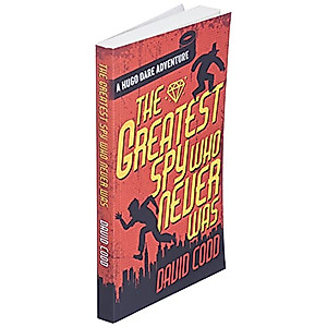 The Greatest Spy Who Never Was (Hugo Dare)