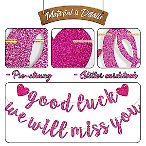 Good Luck We Will Miss You Banner for Farewell Party, Pre-strung Going Away Party Decorations for Graduation Party and Retirement Party, Hot Pink Glitter