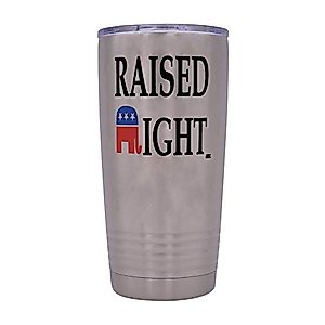 Funny Raised Right 20 Ounce Large Stainless Steel Travel Tumbler Mug Cup Gift For Conservative Or Republican Political Novelty