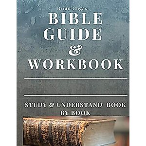 Bible Workbook and Guide: Study and Understand Book by Book (The Bible Study Book)