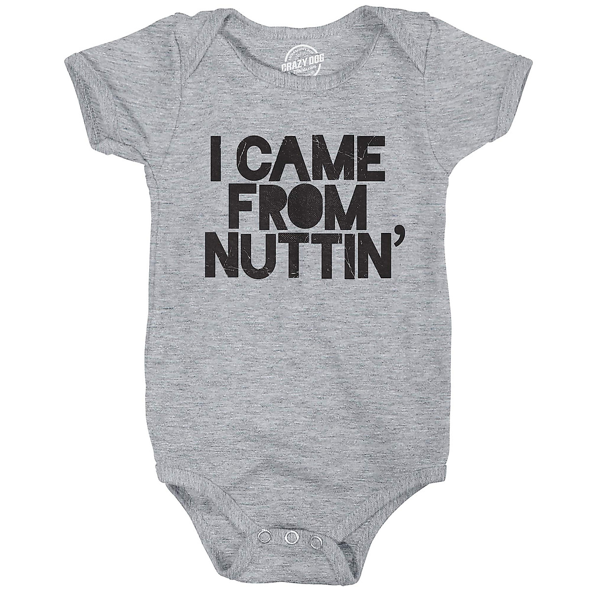 Creeper I Came from Nuttin Baby Bodysuit Funny Sarcastic Romper Funny Baby Onesies Funny Adult Humor Onesie Novelty Onesie Light Grey Newborn