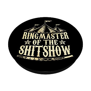 Funny Ringmaster of The Shitshow Circus Staff Shit Show PopSockets Swappable PopGrip