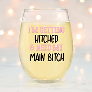 Getting Hitched and I Need My Main Bitch Wine Glass, 21 Oz, Maid of Honor Gift, Wedding