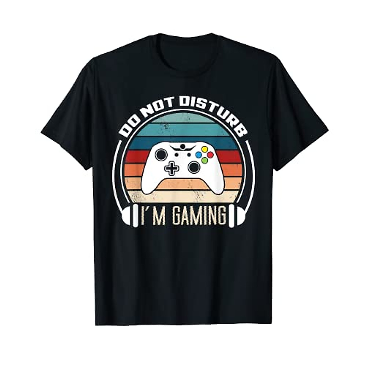 Do Not Disturb IM Gaming Go Away Can't Hear You When Playing T-Shirt