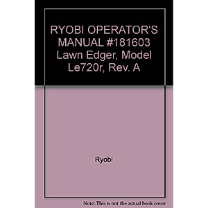 RYOBI OPERATOR'S MANUAL #181603 Lawn Edger, Model Le720r, Rev. A
