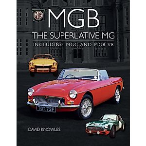 MGB - The Superlative MG: Including MGC and CGB V8 (Crowood Autoclassics)