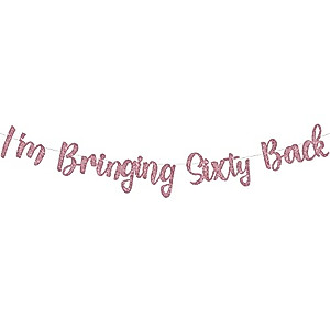 60th Birthday Banner Decorations I'm Bringing Sixty Back Banner Rose Gold Sixty Birthday Party Supplies for Women
