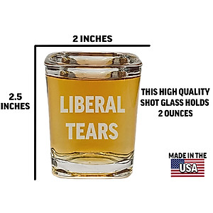 Square Funny Liberal Tears Shot Glass Gift For Republican or Conservative