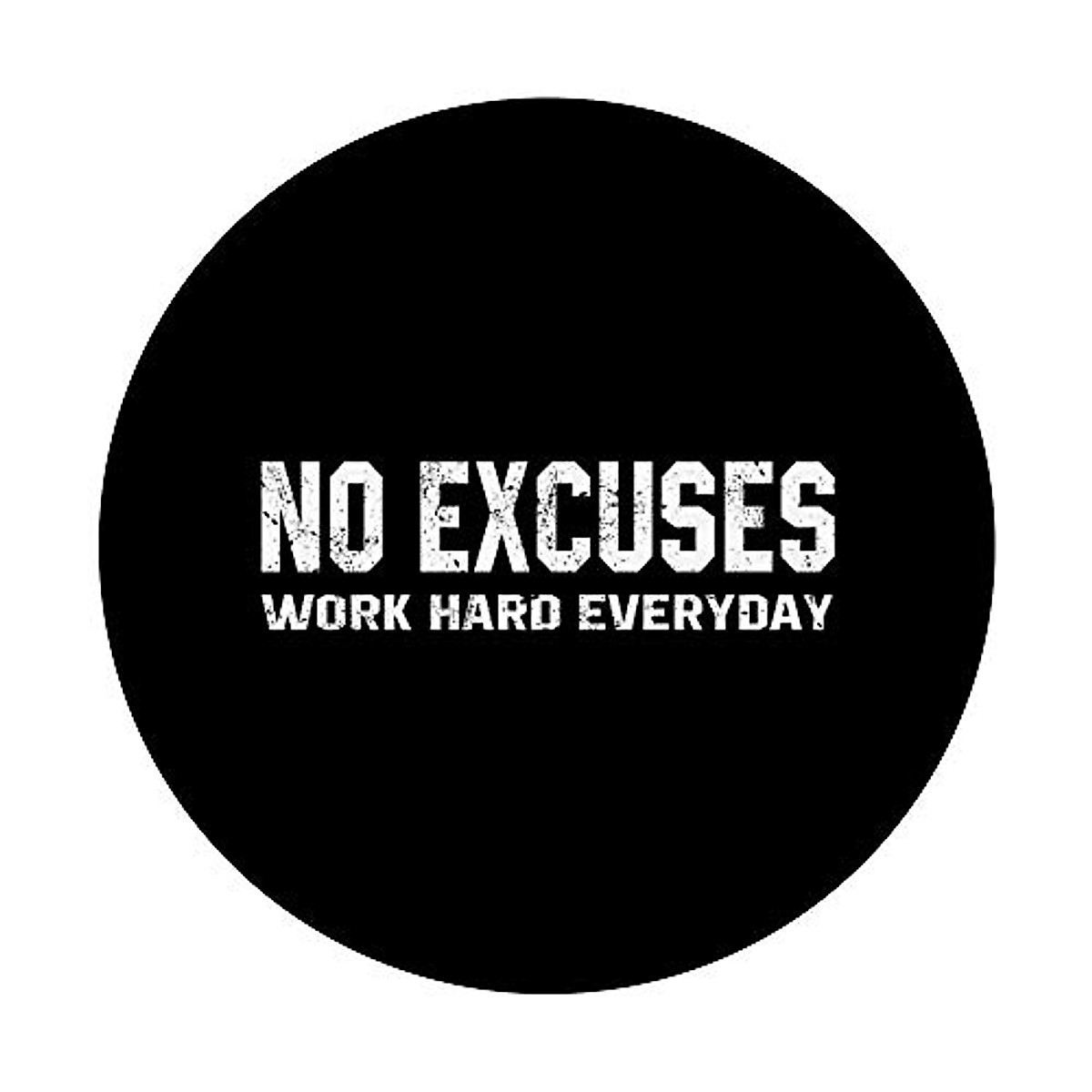No Excuses Work Hard Everyday Funny Motivational Gym Workout PopSockets PopGrip: Swappable Grip for Phones & Tablets