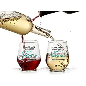 Sometimes You Forget You're Awesome - Best Friend Gift For Women, Friendship Gifts for Her, Birthday Gifts for Women, Unique Gift for Girlfriend, Sister, BFF, Mom, Coworker, 15oz Stemless Wine Glass