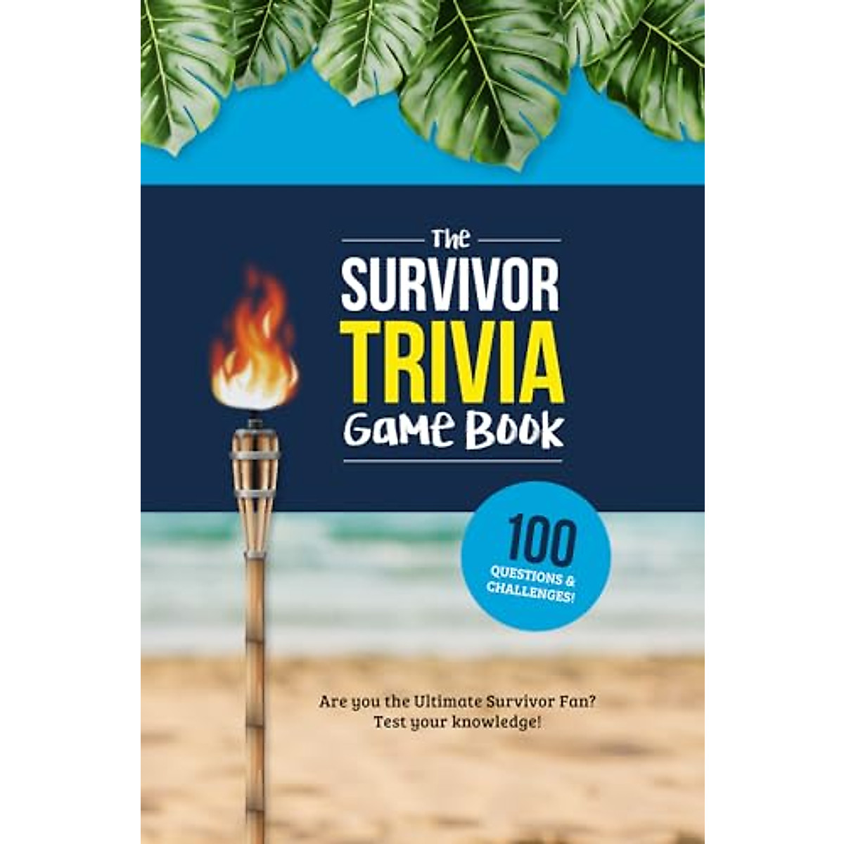 The Survivor Trivia Game Book: Trivia for the Ultimate Fan of the TV Show