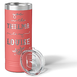 Cuptify You are the Thelma to my Louise Skinny Tumbler with Lid and Straw Laser Engraved on Guava 22 oz Vacuum Insulated Gift for Women, Best Friend, Sister
