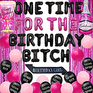 One Time for the Birthday Bitch Decorations for Girls Women Hot Pink - Balloon Banner Fringe Curtain Birthday Girl Sash Champagne Wine Glass Black Prints Balloon for Funny 18th 25th 30th 40th Bday
