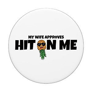Hit On Me My Wife Approves Swinger Pineapple Men PopSockets Swappable PopGrip