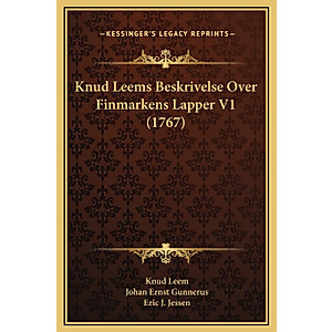 Knud Leems Beskrivelse Over Finmarkens Lapper V1 (1767) (Danish Edition)