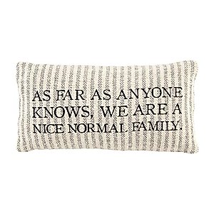 Mud Pie Funny Quote Small Pillow, 12" x 6", Normal Family