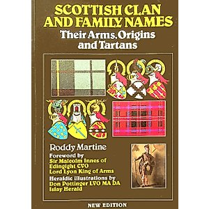 Scottish Clan and Family Names: Their Arms, Origins and Tartans